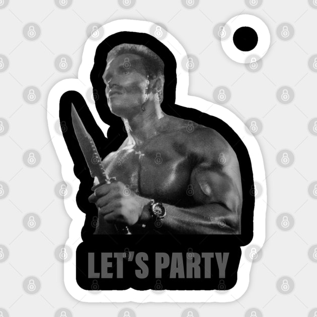 Commando - Let's Party - Schwarzenegger - Sticker | TeePublic
