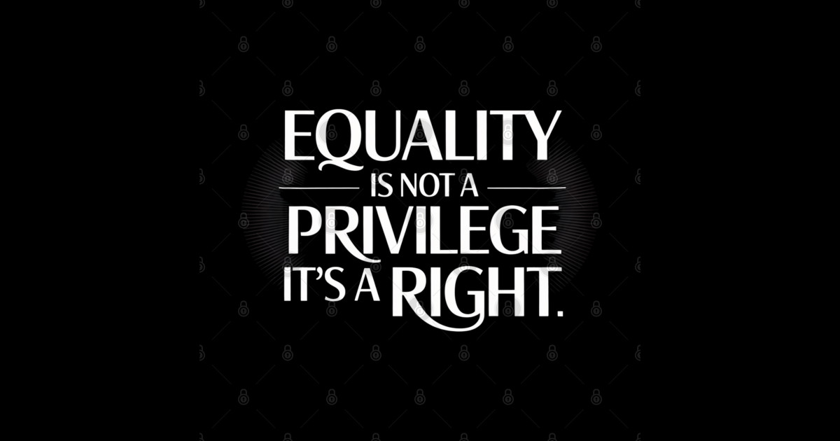 Equality is not a privilege it's a right - Women Equality - Sticker ...