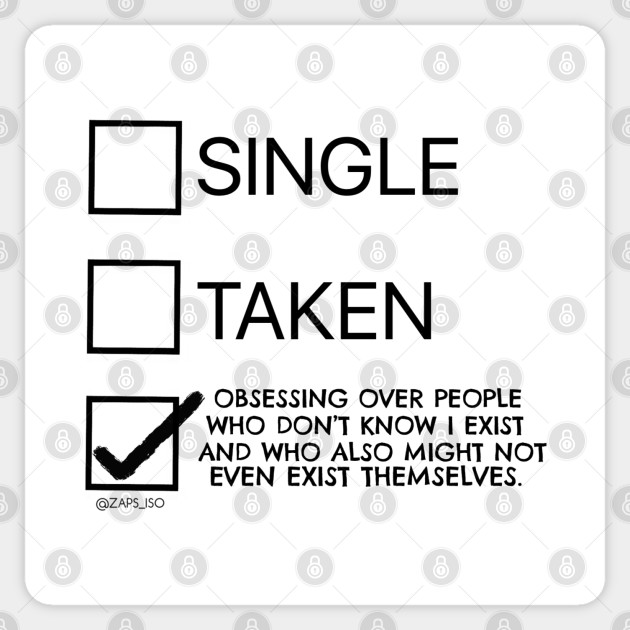 Single taken fangirl obsession relationship check box choices design ...