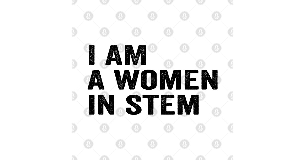 I Am a Woman in STEM – Steminist Gift for Science Feminists and STEM ...
