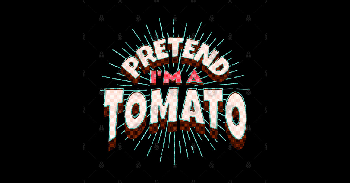 Pretend I'm a tomato, Funny Halloween. - Tomato - Sticker | TeePublic