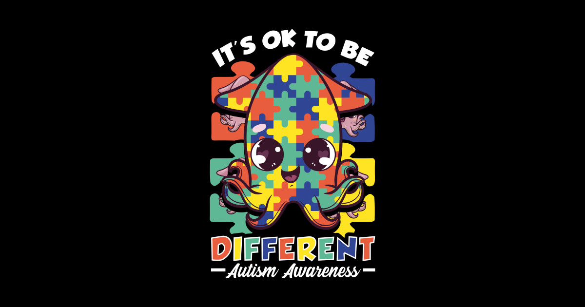 It's OK To Be Different Autism Awareness Squid - Its Ok To Be Different ...