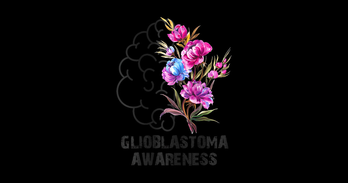 Glioblastoma Awareness Support Glioblastoma Awareness - Awareness ...