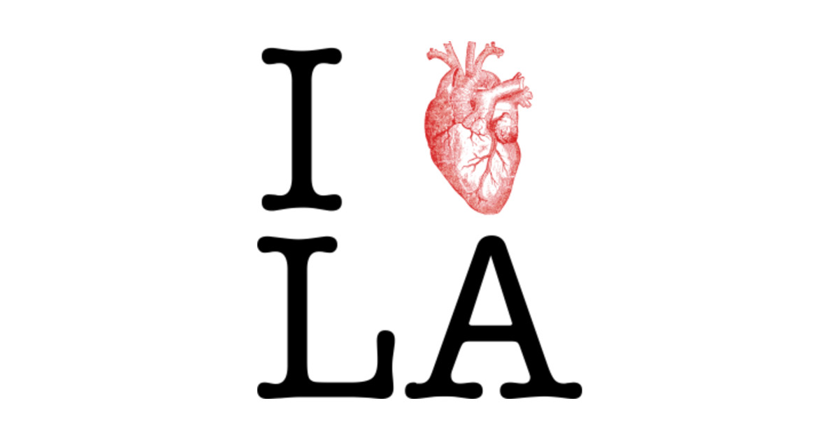 I Love LA - version 2 - I Love La - T-Shirt | TeePublic