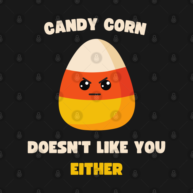 LAZY COSTUME CANDY CORN DOESN'T LIKE YOU EITHER - Candy Corn Doesnt ...