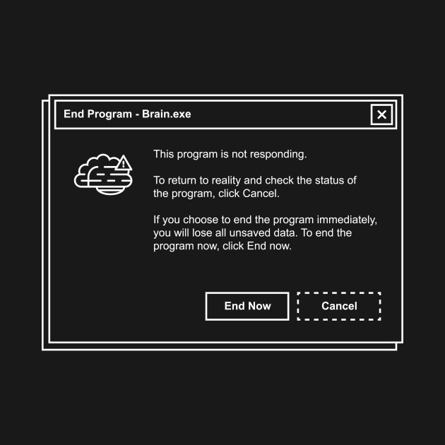 Brain.exe is not responding - Error - T-Shirt | TeePublic