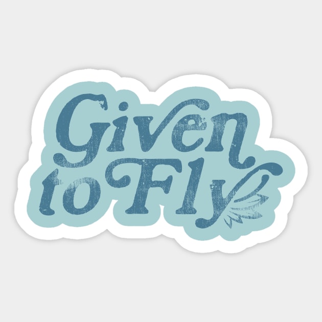 Given to Fly - Pearl Jam - Sticker | TeePublic