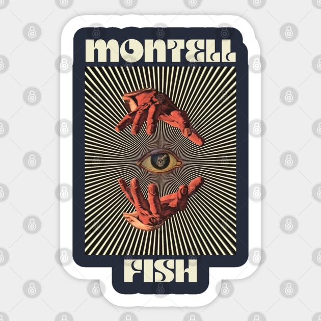 Hand Eyes Montel Fish - Montell Fish - Sticker | TeePublic