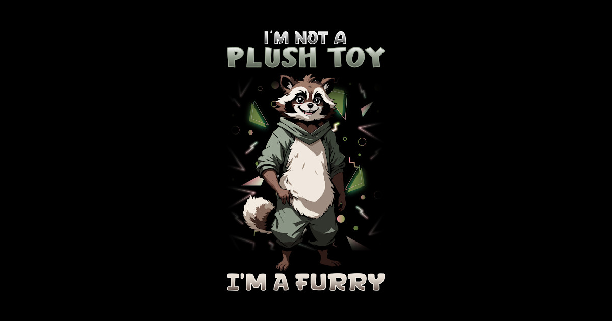 I'm Not A Plush Toy I'm A Furry I Tanuki Fursona Fandom - Furry ...