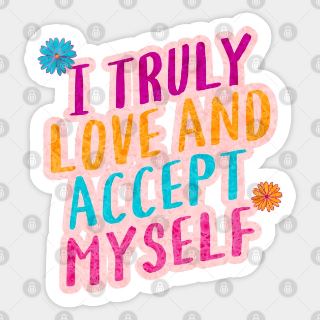 Self acceptance affirmation - Self Acceptance - Sticker | TeePublic