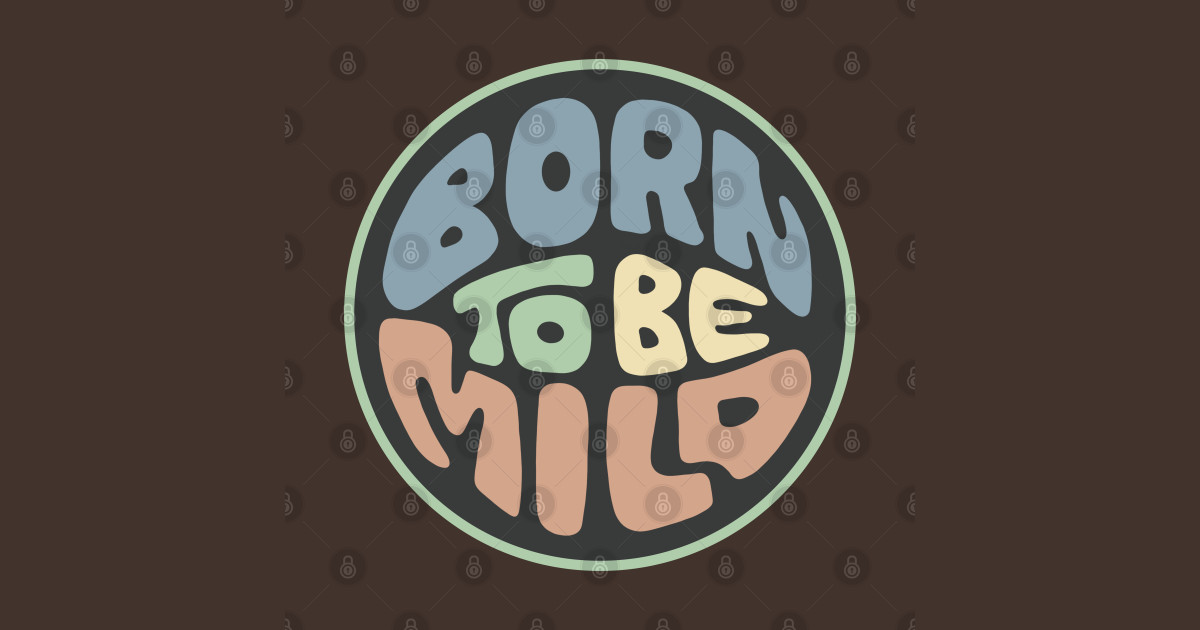 Born To Be Mild Word Art - Born To Be Mild - T-Shirt | TeePublic