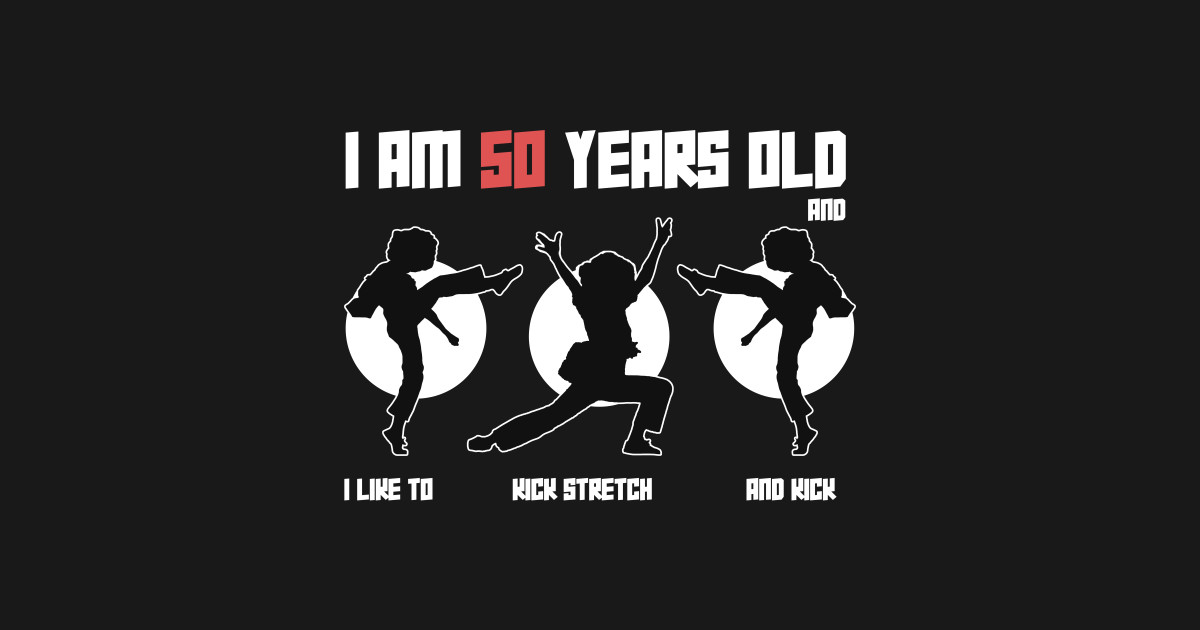 I Am 50 Years Old, I Like to Kick Stretch, And Kick Sillhouete - Sally ...