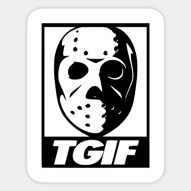 TGIF - Tgifriday The 13th - Sticker | TeePublic