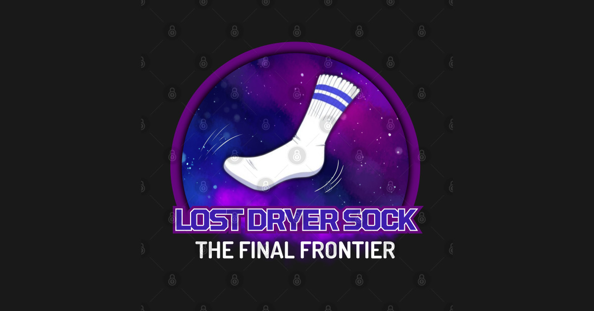 Lost Dryer Sock — The Final Frontier - Geek Humor - T-Shirt | TeePublic