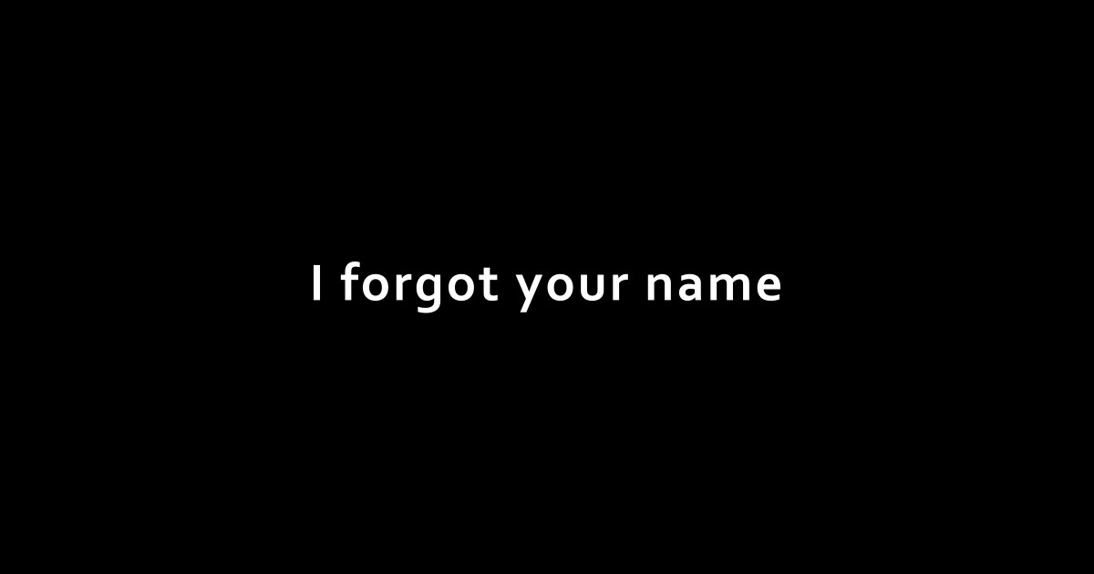 I forgot your name - Brain Injury Gifts - Sticker | TeePublic