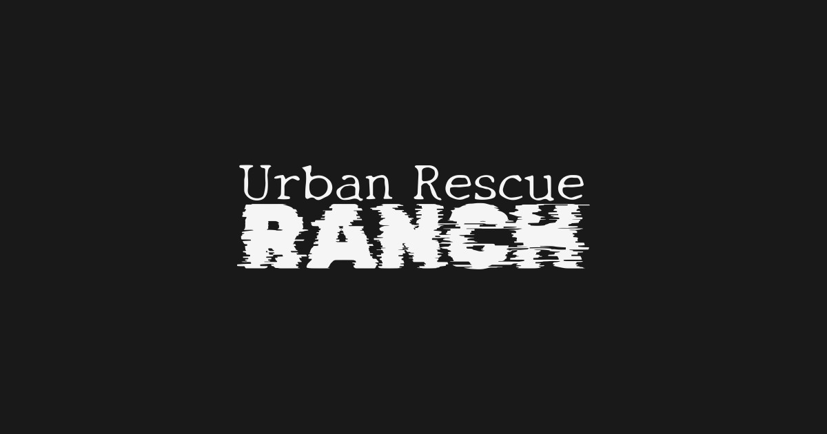 Urban Rescue Ranch - Finding Second Chances - Urban Rescue Ranch - T ...