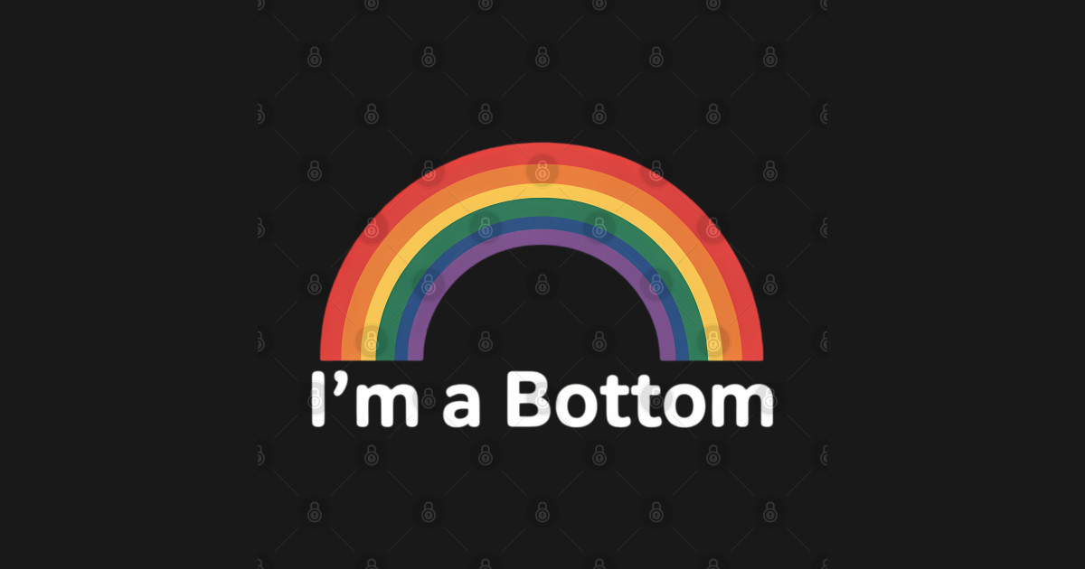 I_m a Bottom Funny Awesome LGBT Gay Men Pride Rainbow - Im A Bottom ...