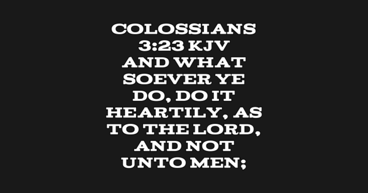 Colossians 3:23 King James Version (KJV) Bible Verse Typography ...
