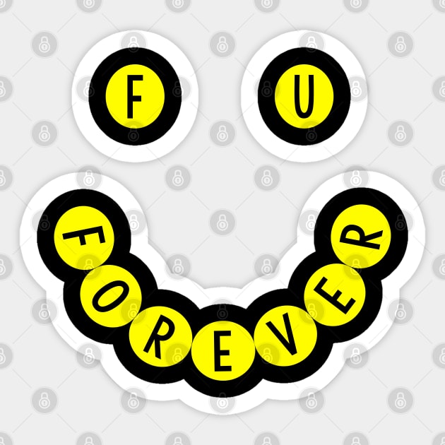 FU FOREVER Smiley Face Logo - Smiley Face - Sticker | TeePublic