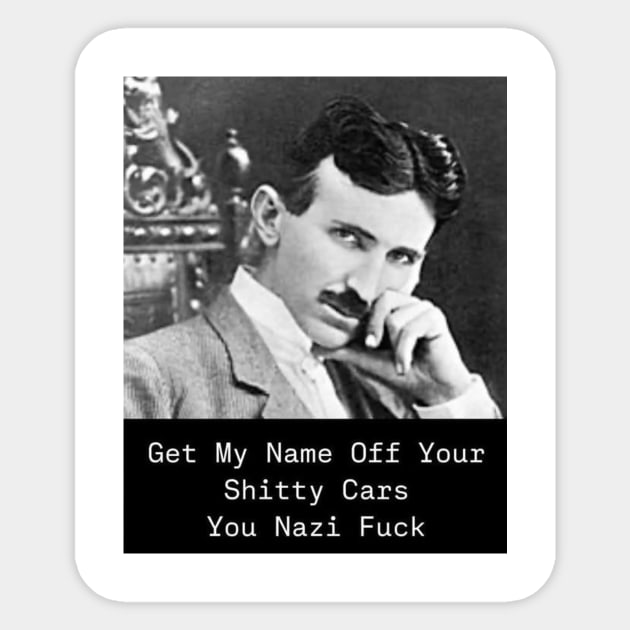 Funny Nikola Tesla Meme - Funnytee - Sticker | TeePublic