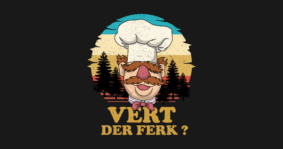 Vert Der Ferk - Vert Der Ferk - T-Shirt | TeePublic