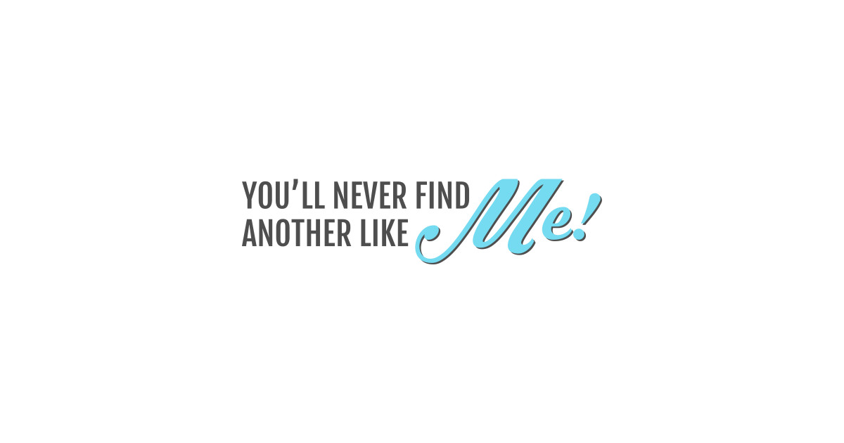 You'll Never Find Another Like Me - Swiftie - Sticker | TeePublic