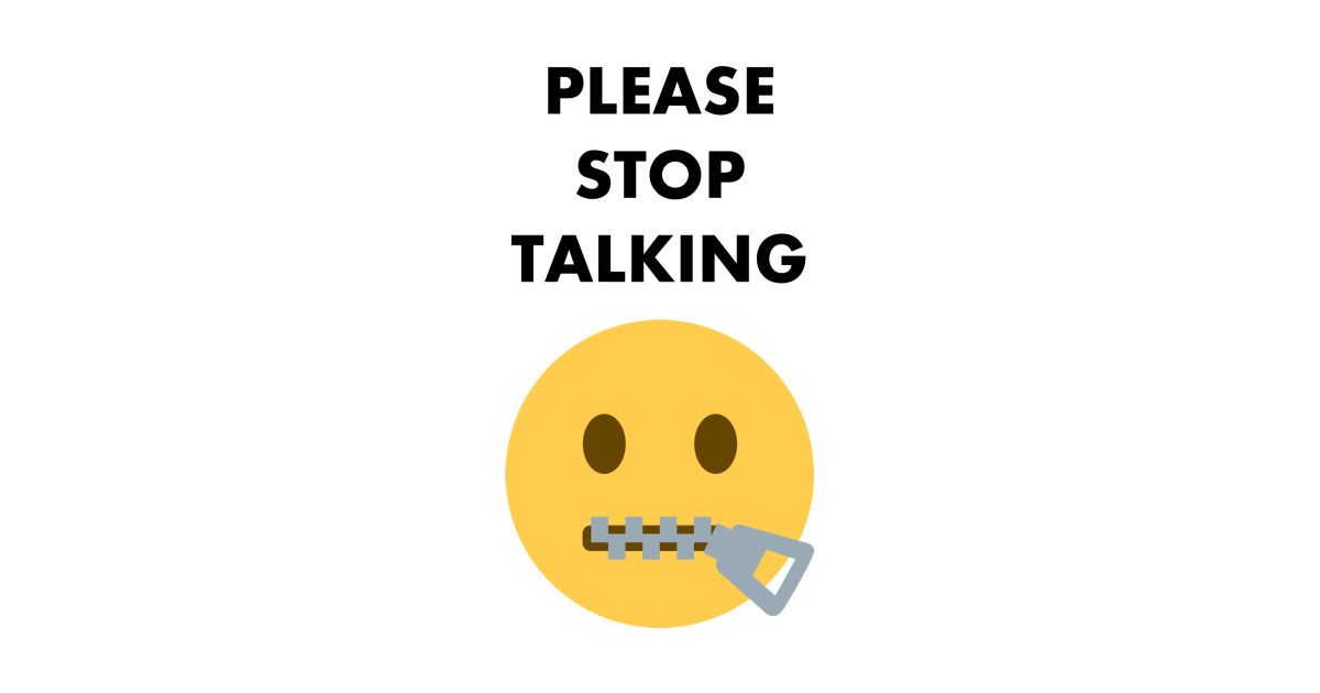 Please Stop Talking - Stop Talking - Sticker | TeePublic Please Stop Talking - Stop Talking - Sticker | TeePublic