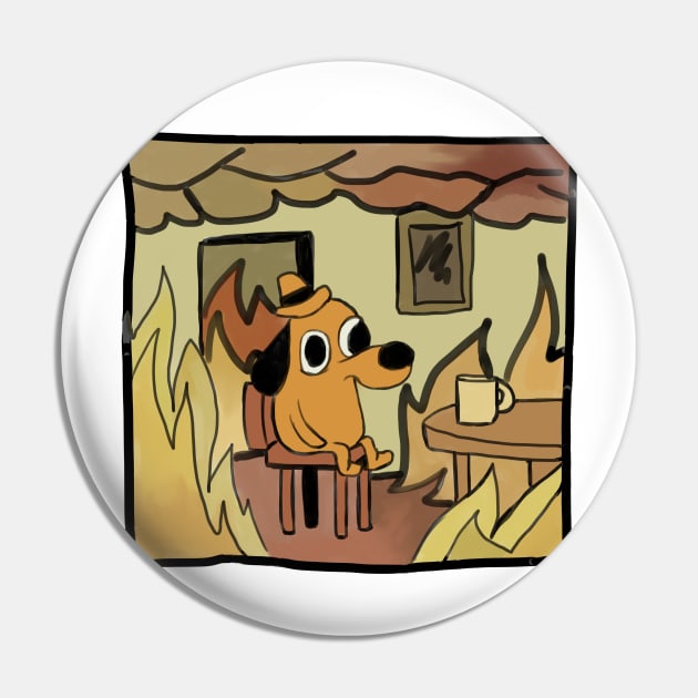 This Is Fine Meme This Is Fine Meme Pin Teepublic