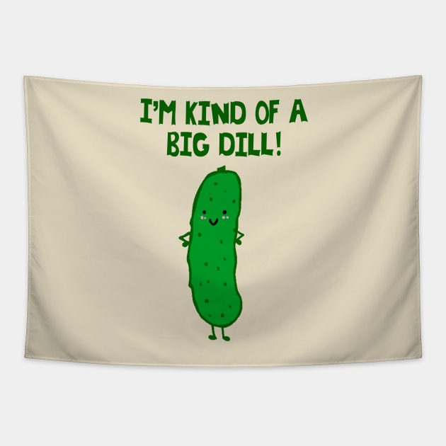 I'm Kind of a Big Dill - puns are life - Puns Are Life - Tapestry ...