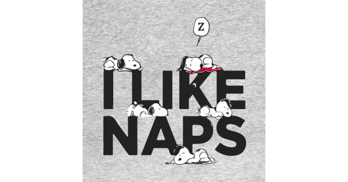 Snoopy Peanuts I Like Naps - Snoopy Peanuts Naps Sleep Funny - T-Shirt ...