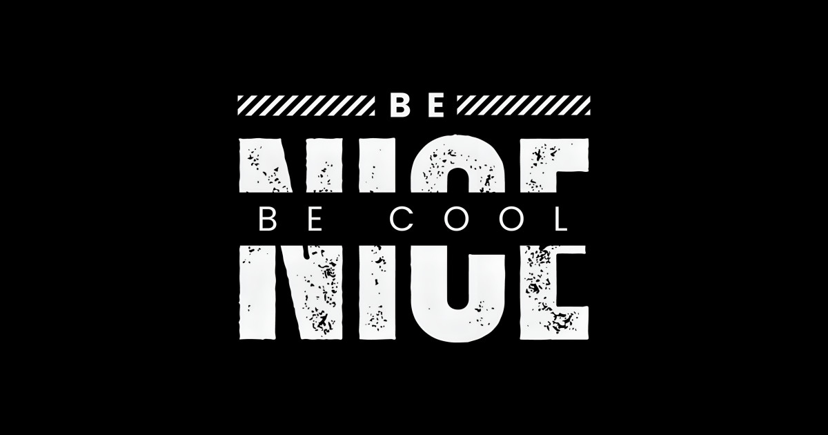 Be nice be cool typography design - Be Nice - Sticker | TeePublic