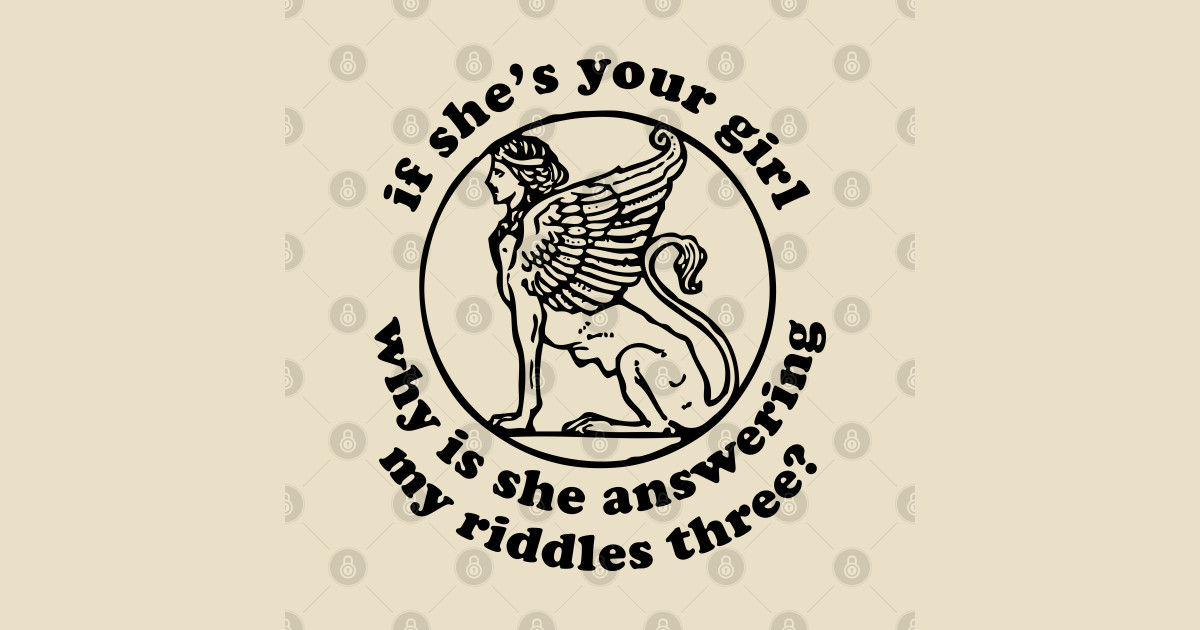 If She's Your Girl Why Is She Answering My Riddles Three? - Oddly ...
