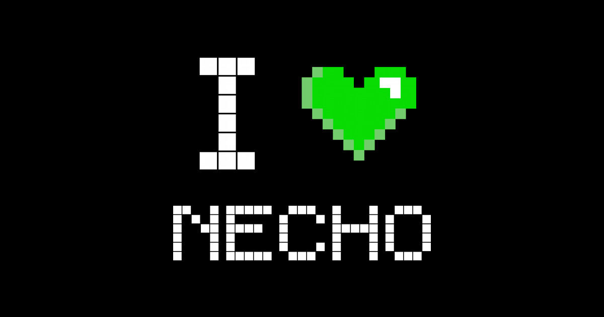NECHO - I Love Necho - Sticker | TeePublic