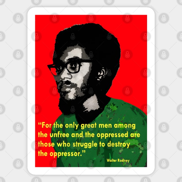 Walter Rodney Quote - Walter Rodney - Sticker | TeePublic