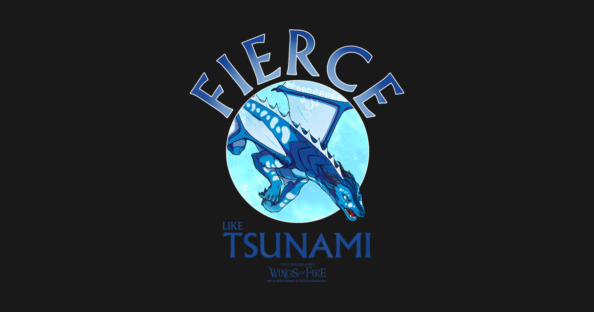 Wings Of Fire Fierce Like Tsunami - Wings Of Fire - T-Shirt | TeePublic