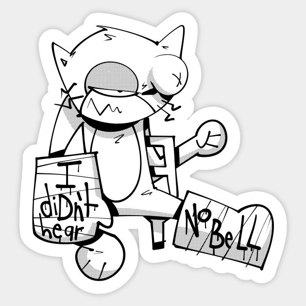 I didnt hear no bell - Motivation - Sticker | TeePublic