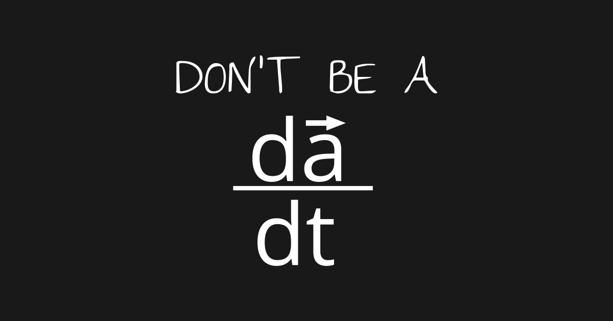 Don't Be a Jerk - Time Derivative of Acceleration - Physics Humor - T ...