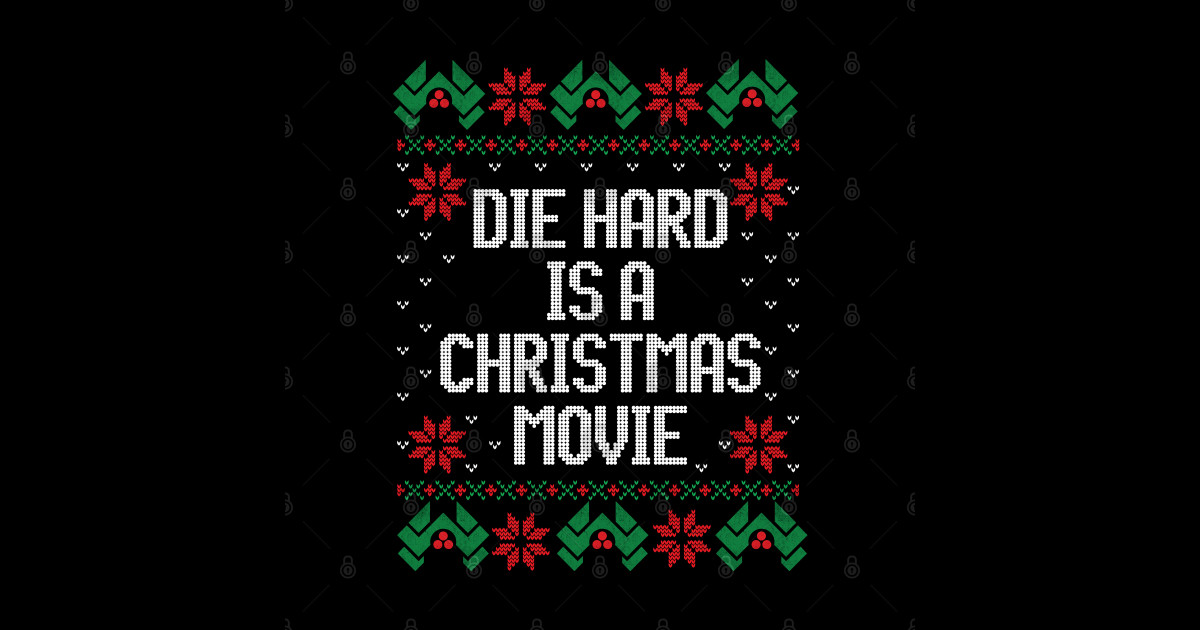 Die Hard is a Christmas movie - Die Hard - Sticker | TeePublic