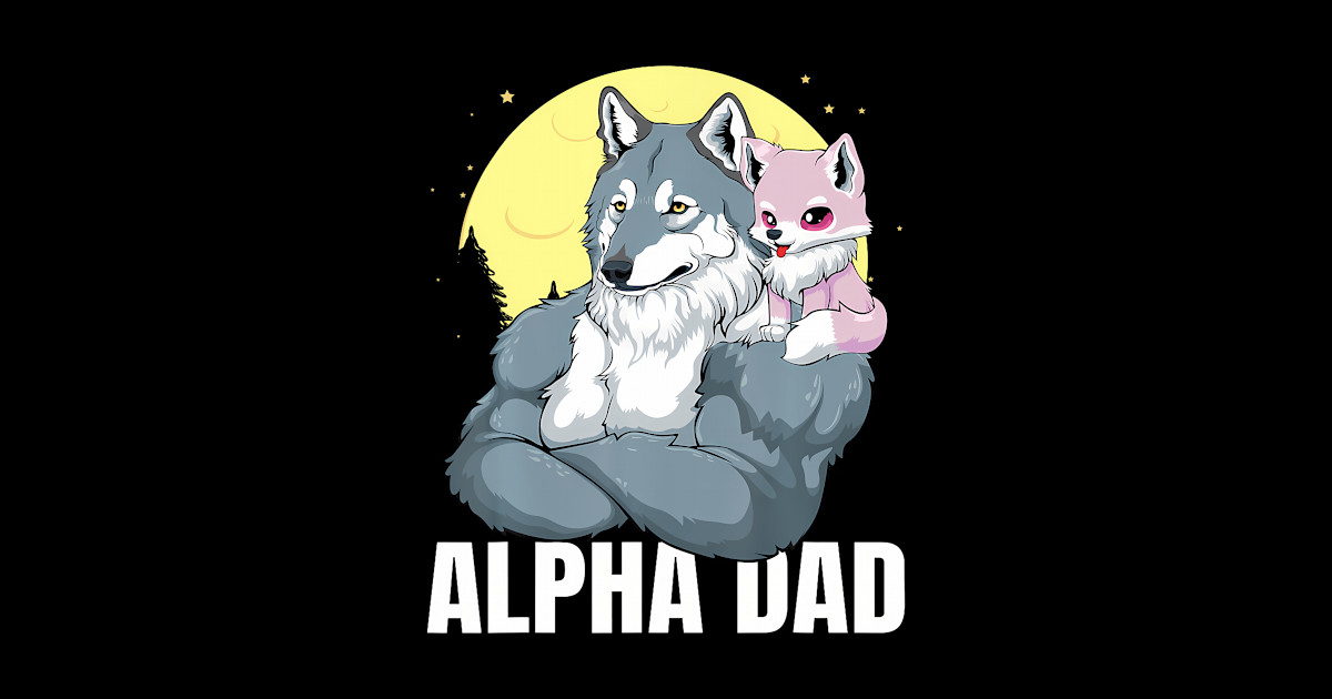 Alpha Dad With Girl Daughter Wolf Father'S Day - Alpha Dad With Girl ...