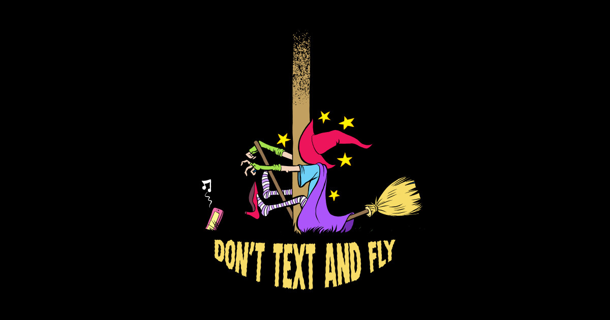 Don't text and fly - Haloween Halloween Party - Sticker | TeePublic