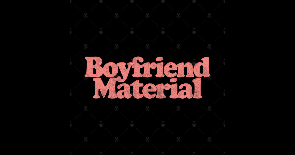Boyfriend Material / Retro Typography Design - Boyfriend Material ...