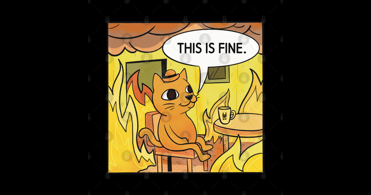 This is Fine. Cat - Meme - Sticker | TeePublic