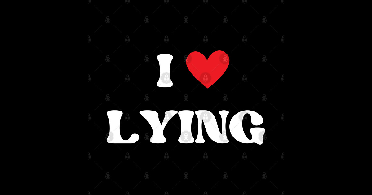i love lying - I Love Lying - Sticker | TeePublic