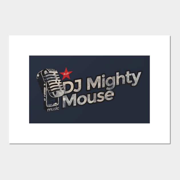 DJ Mighty Mouse - Rest In Peace Vintage - Dj Mighty Mouse - Posters and ...