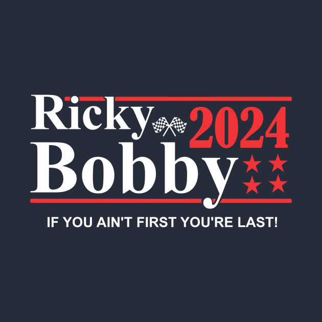 Ricky Bobby 2024 - Ricky Bobby - T-Shirt | TeePublic