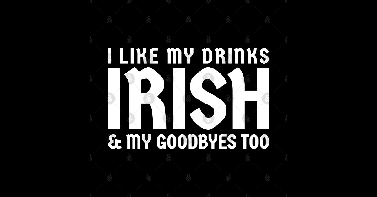 Irish Goodbye - Funny St. Patrick's Day - Irish Exit - Sticker | TeePublic