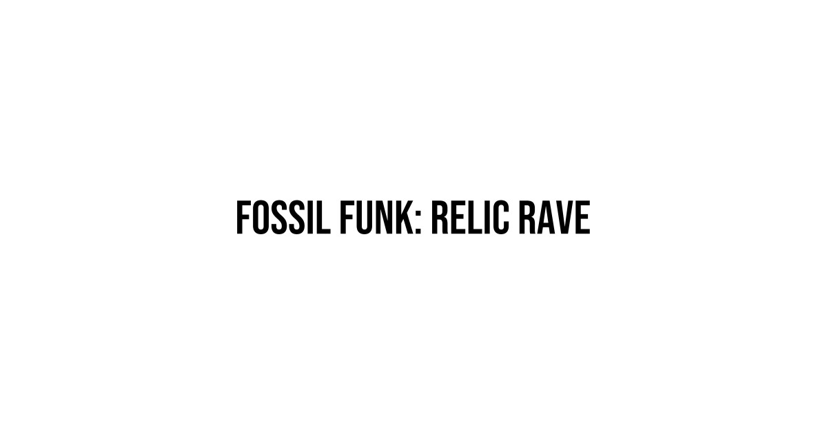 Fossil Funk: Relic Rave – Retro Party Tee - Fossil Funk - T-Shirt ...