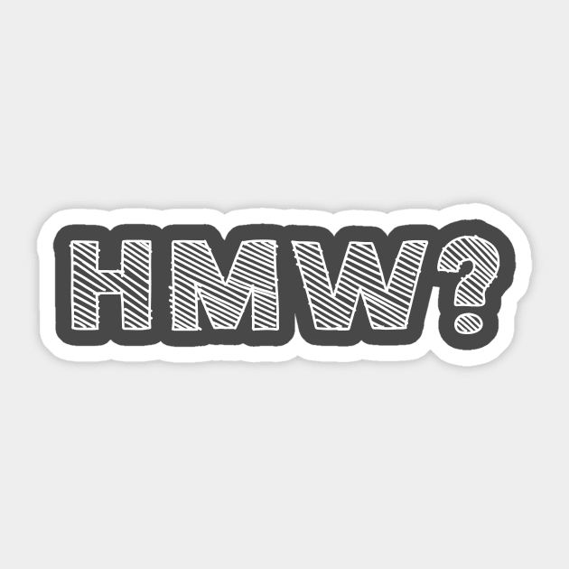 HMW? How Might We? Design Thinking, Brainstorming, Ideation - How Might ...