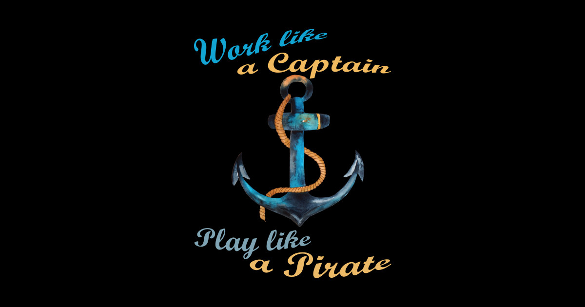 Work like a captain play like a pirate - Pirate - Sticker | TeePublic