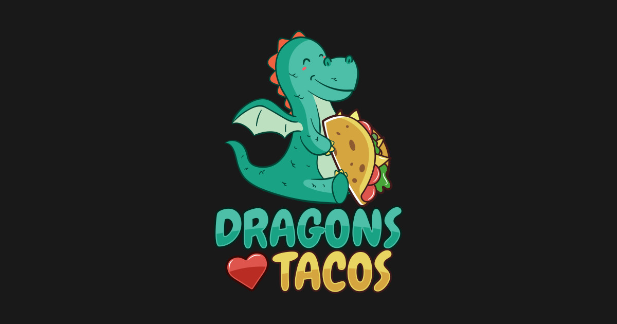 'Dragons Love Tacos' Awesome Dragons Gift - Dragon - Sticker | TeePublic